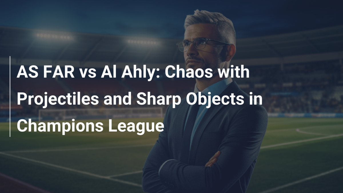 AS FAR vs Al Ahly：チャンピオンズリーグでの投げ物大乱闘 - footboom1.com