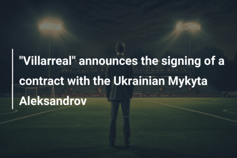 "Villarreal" announces the signing of a contract with the Ukrainian Mykyta Aleksandrov - azscore.com