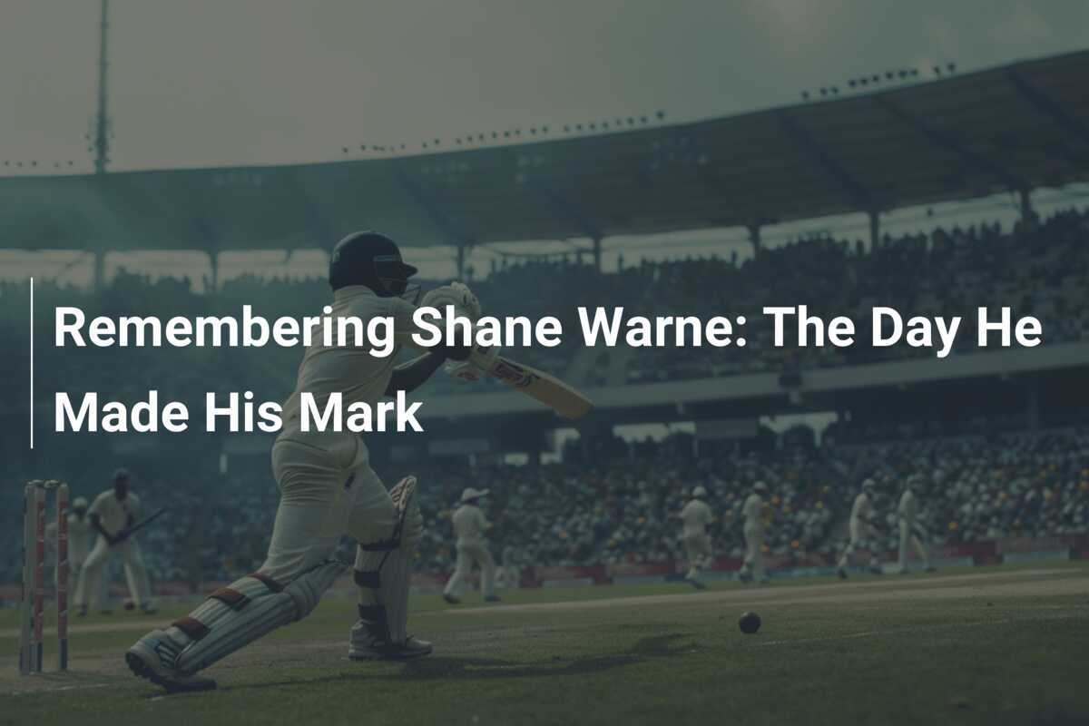 Remembering Shane Warne: The Day He Made His Mark - footboom1.com
