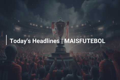 Today's Headlines | MAISFUTEBOL - azscore.com
