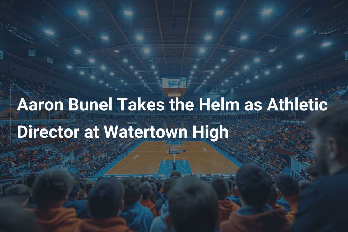 Aaron Bunel Takes the Helm as Athletic Director at Watertown High ...