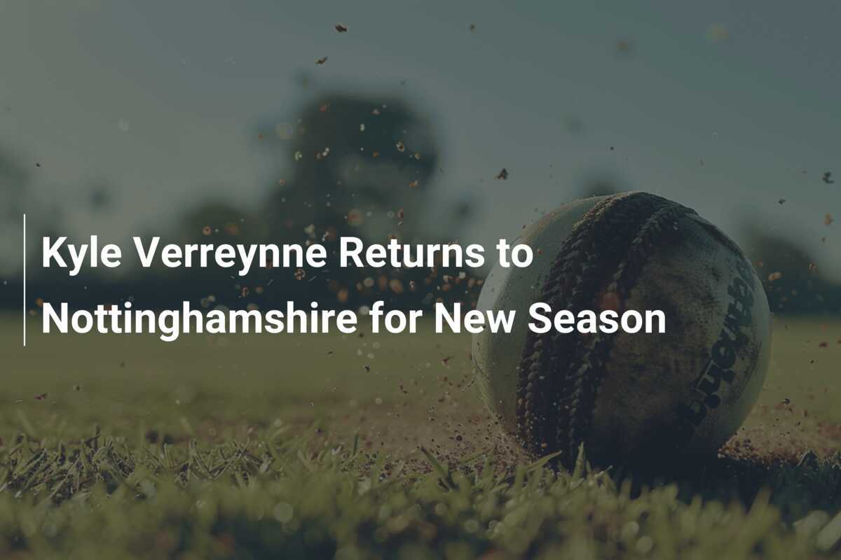 Kyle Verreynne Returns to Nottinghamshire for New Season - footboom1.com
