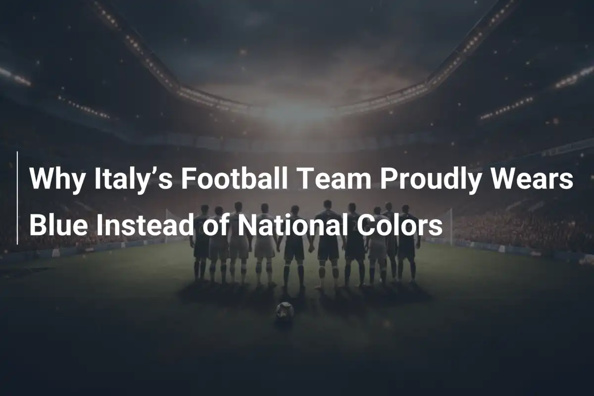 Why Italy’s Football Team Proudly Wears Blue Instead of National Colors ...
