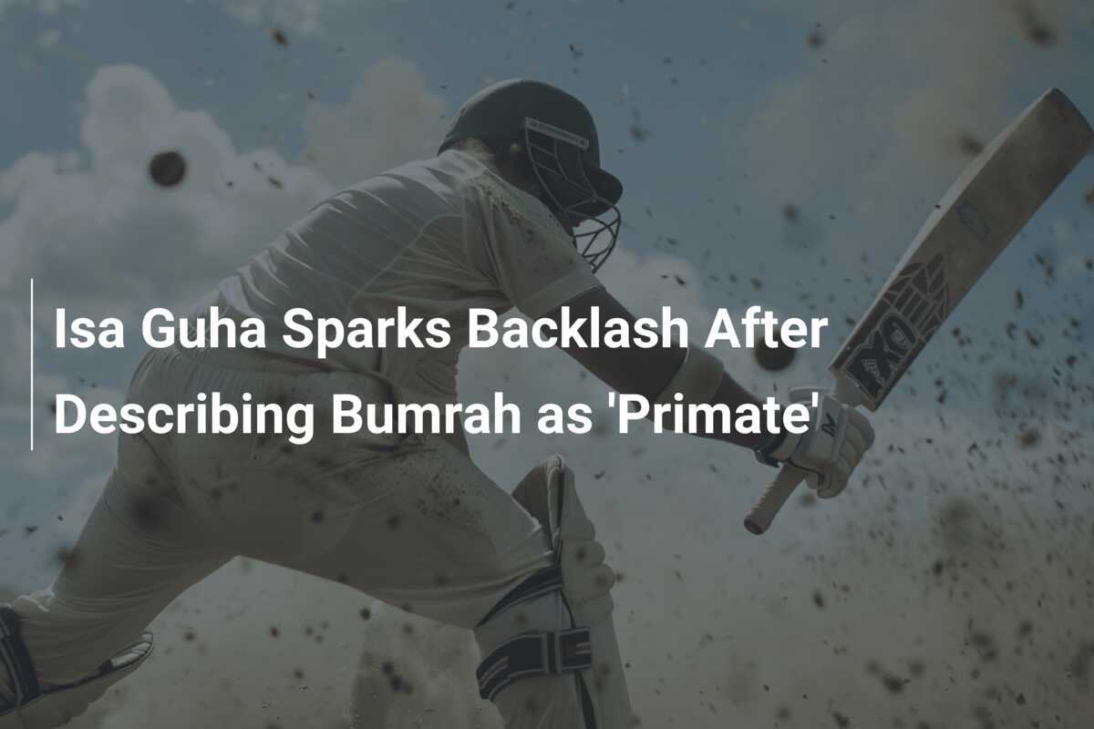 Isa Guha Sparks Backlash After Describing Bumrah as 'Primate' - azscore.com