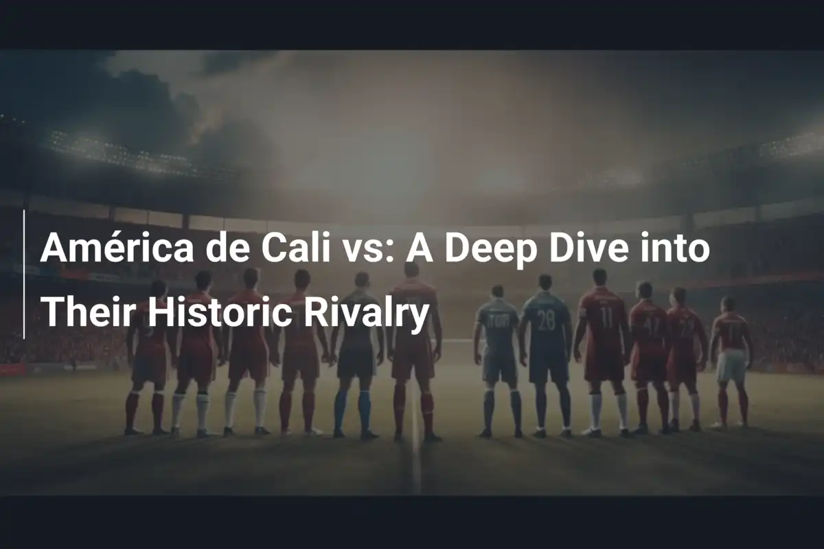 América de Cali vs Medellín: Uma Análise Profunda da Rivalidade ...