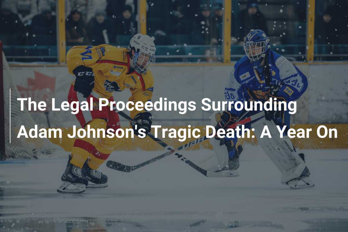 The Legal Proceedings Surrounding Adam Johnson's Tragic Death: A Year ...