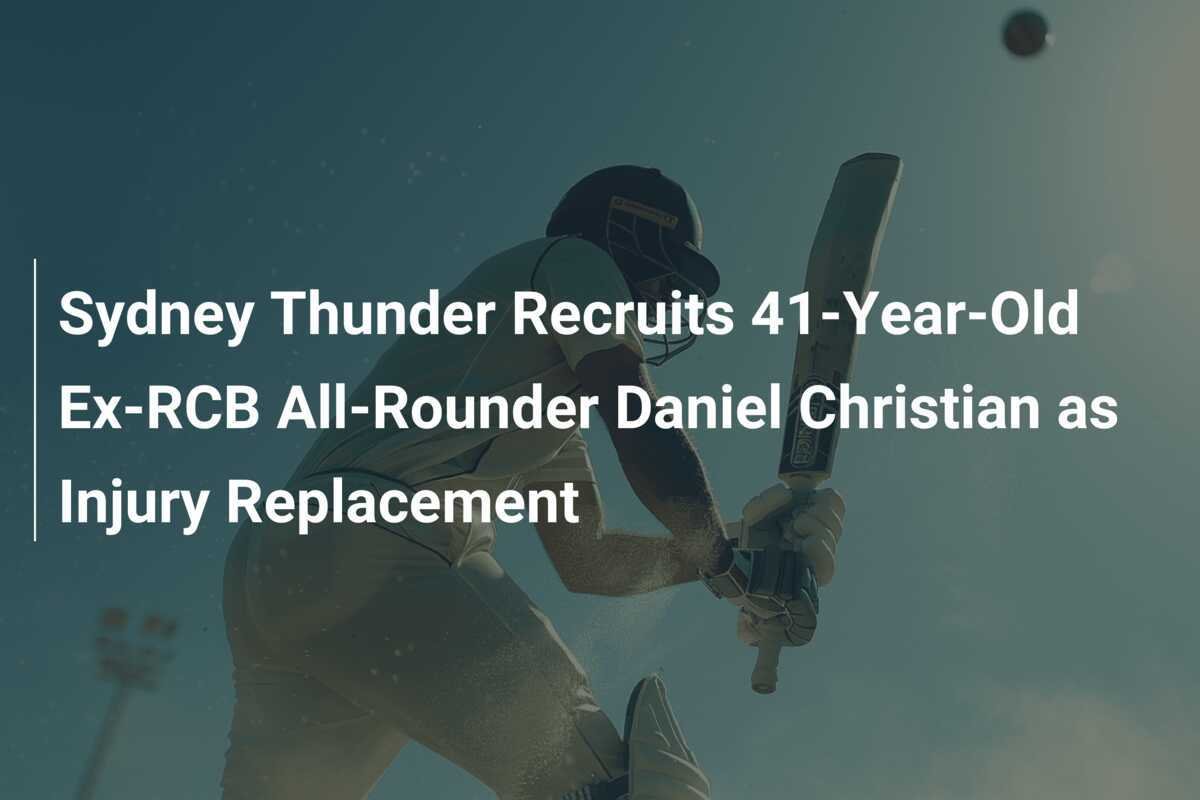 Sydney Thunder Recruits 41-Year-Old Ex-RCB All-Rounder Daniel Christian ...