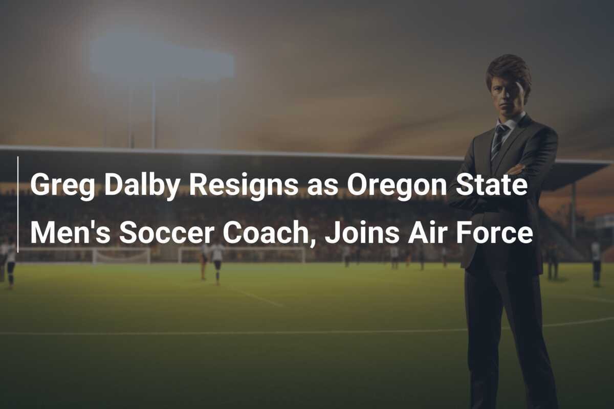 Greg Dalby Renuncia como Treinador de Futebol Masculino do Oregon State ...