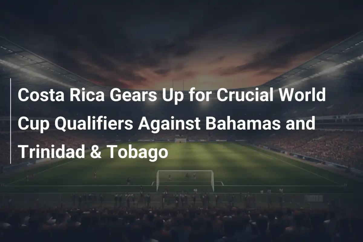 Costa Rica se prépare intensément pour ses qualifs décisives face aux ...