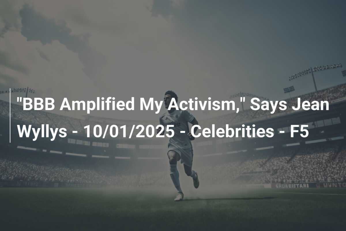 « BBB a amplifié mon activisme », déclare Jean Wyllys - 01/10/2025 ...