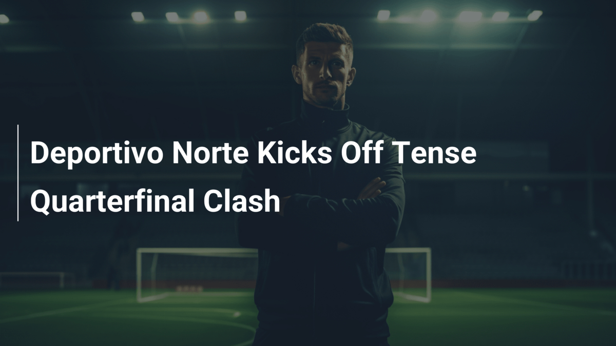 Deportivo Norte Kicks Off Tense Quarterfinal Clash - footboom1.com