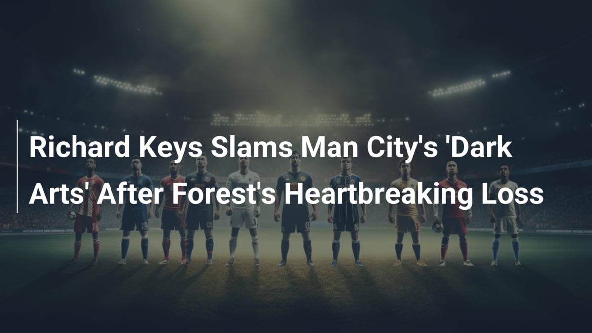 Richard Keys Phê Phán 'Nghệ Thuật Bóng Tối' Của Man City Sau Thất Bại ...