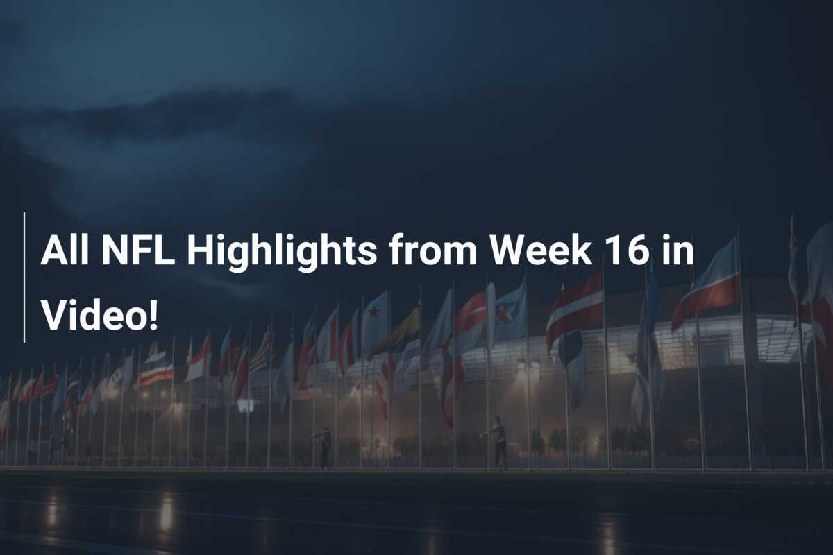 All NFL Highlights from Week 16 in Video! - footboom1.com