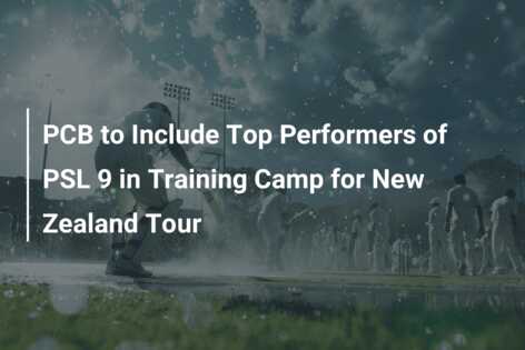PCB to Include Top Performers of PSL 9 in Training Camp for New Zealand ...