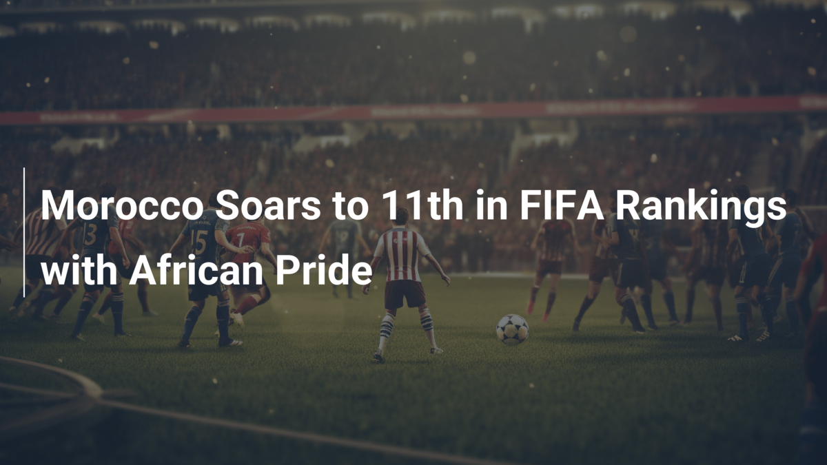 Il Marocco vola all'11° nel ranking FIFA con orgoglio africano ...