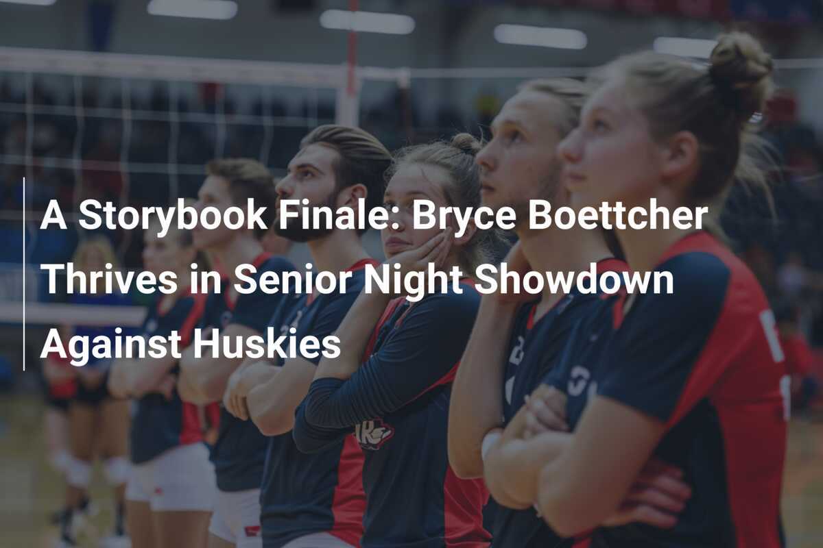 A Storybook Finale: Bryce Boettcher Thrives in Senior Night Showdown ...