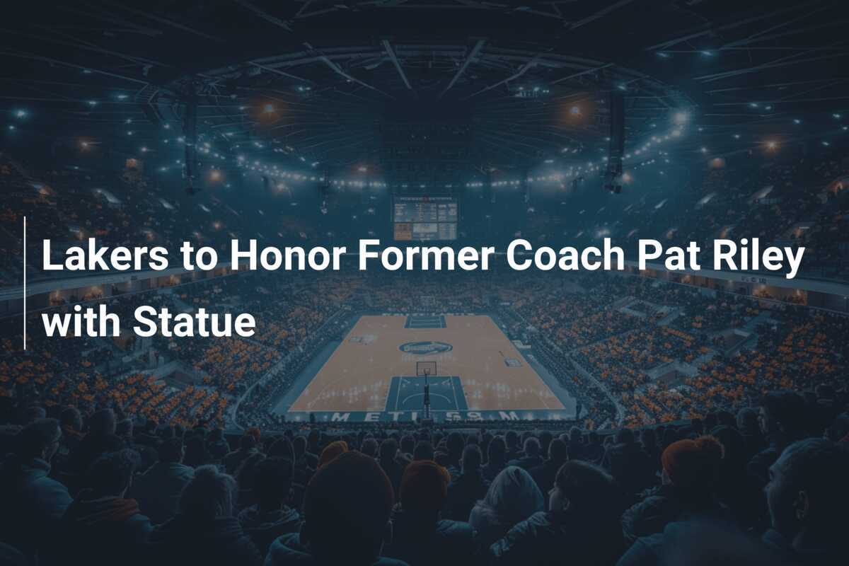 Lakers to Honor Former Coach Pat Riley with Statue - footboom1.com