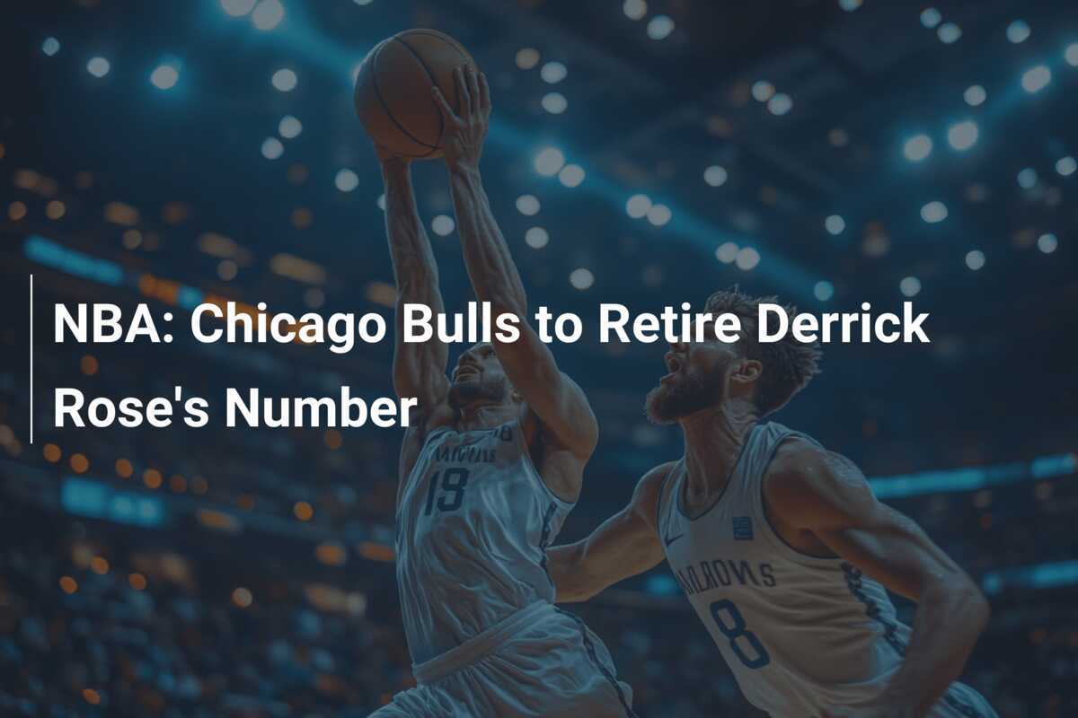 NBA: Los Chicago Bulls Retirarán el Número de Derrick Rose - footboom1.com