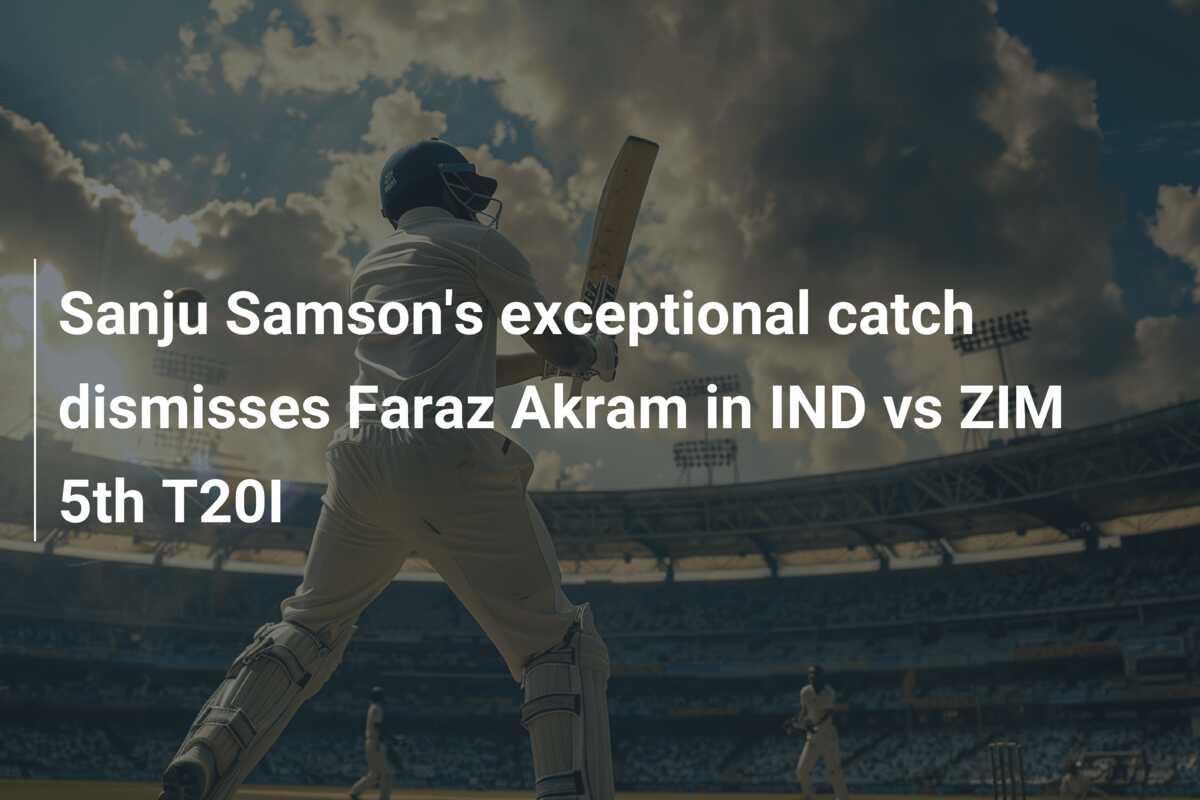 Sanju Samson's exceptional catch dismisses Faraz Akram in IND vs ZIM 5th T20I - 777score.com