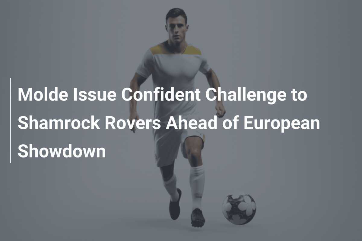 Molde Issue Confident Challenge to Shamrock Rovers Ahead of European ...