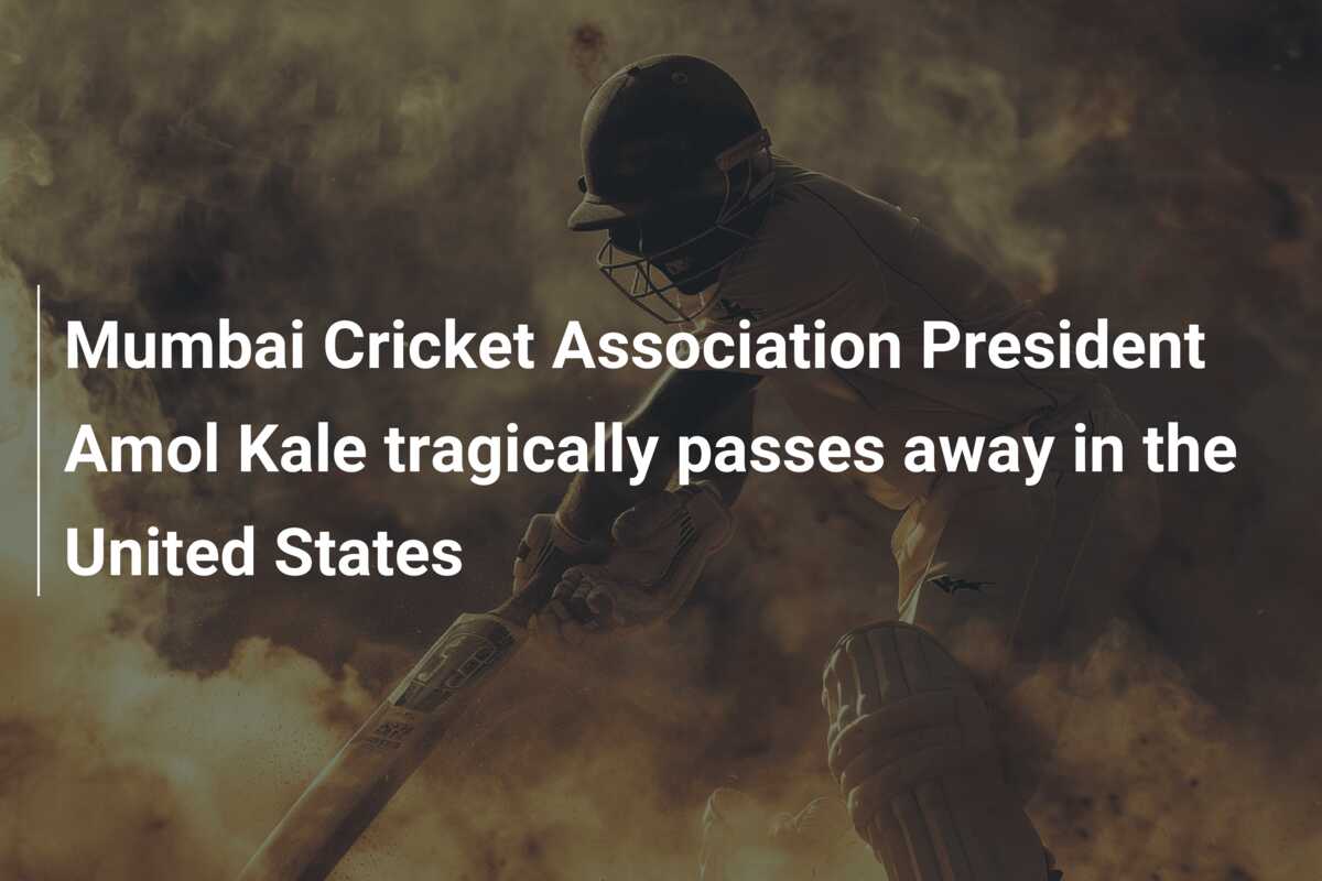 Mumbai Cricket Association President Amol Kale tragically passes away ...