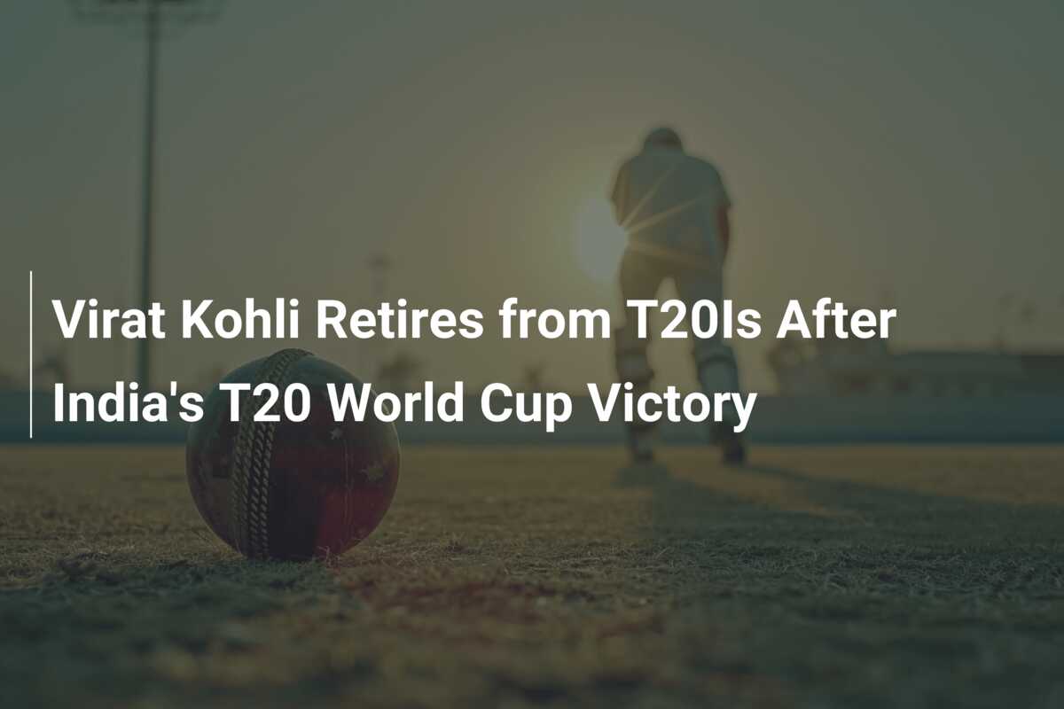 Virat Kohli Retires from T20Is After India’s T20 World Cup Victory - 777score.com