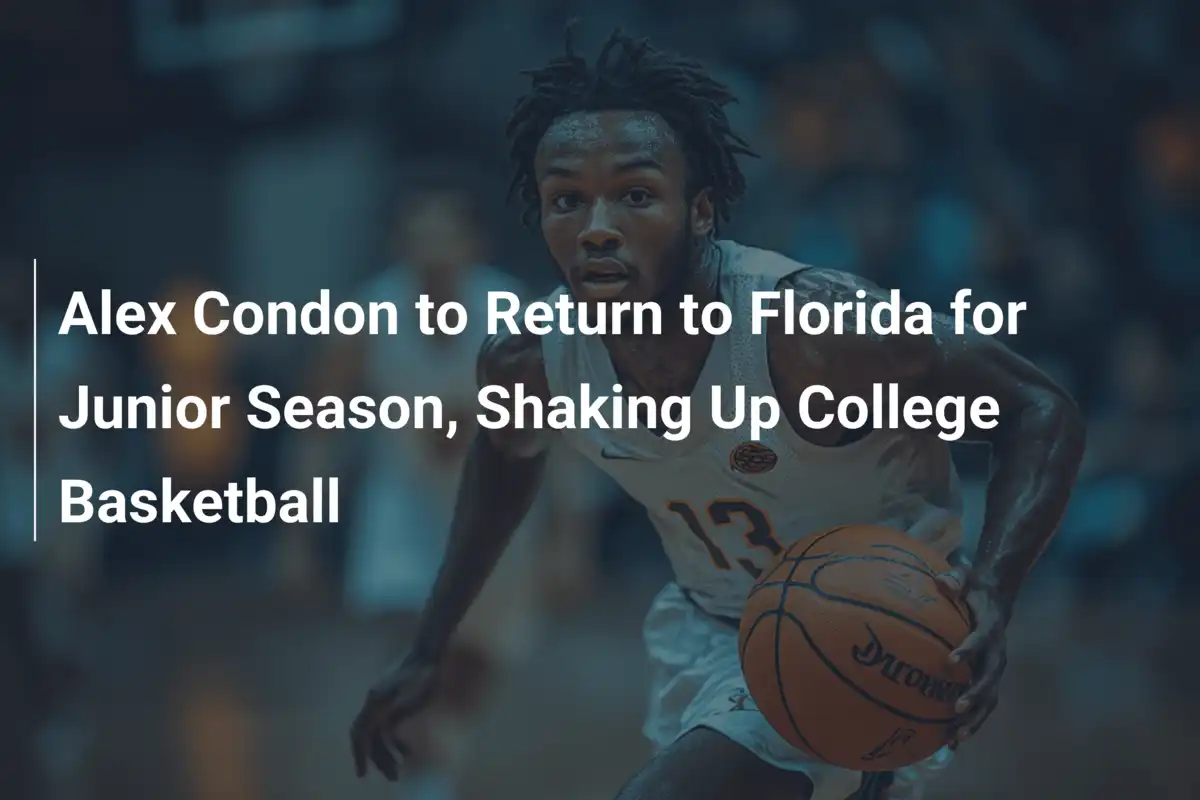 Alex Condon Regresa a Florida para su Temporada Junior y Sacude el ...