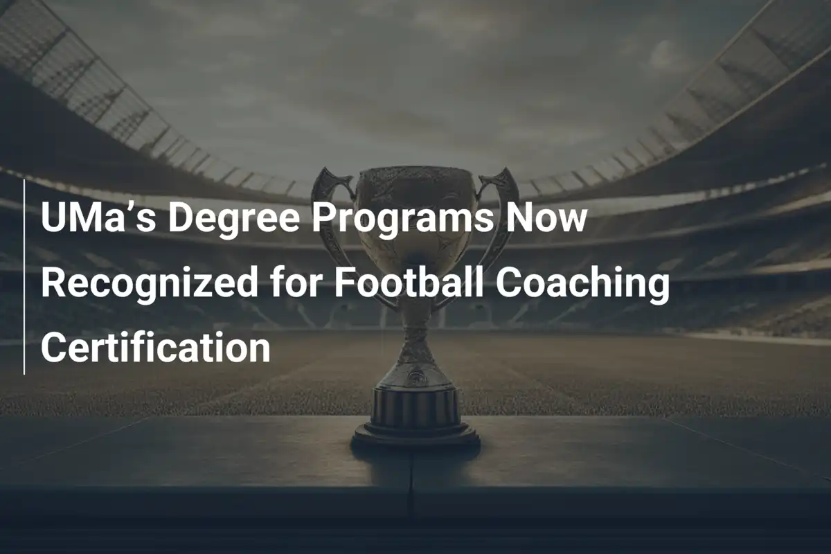 UMa’s Degree Programs Now Recognized for Football Coaching ...