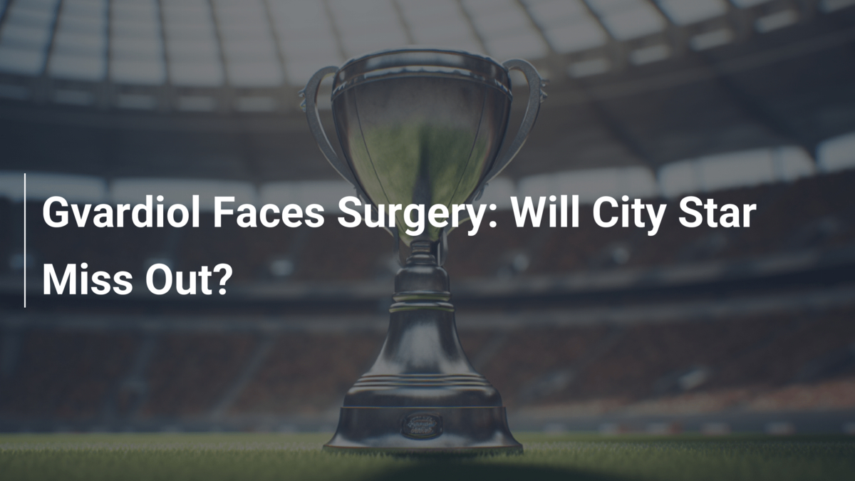 Gvardiol vor Operation: Wird der City-Star ausfallen? - footboom1.com