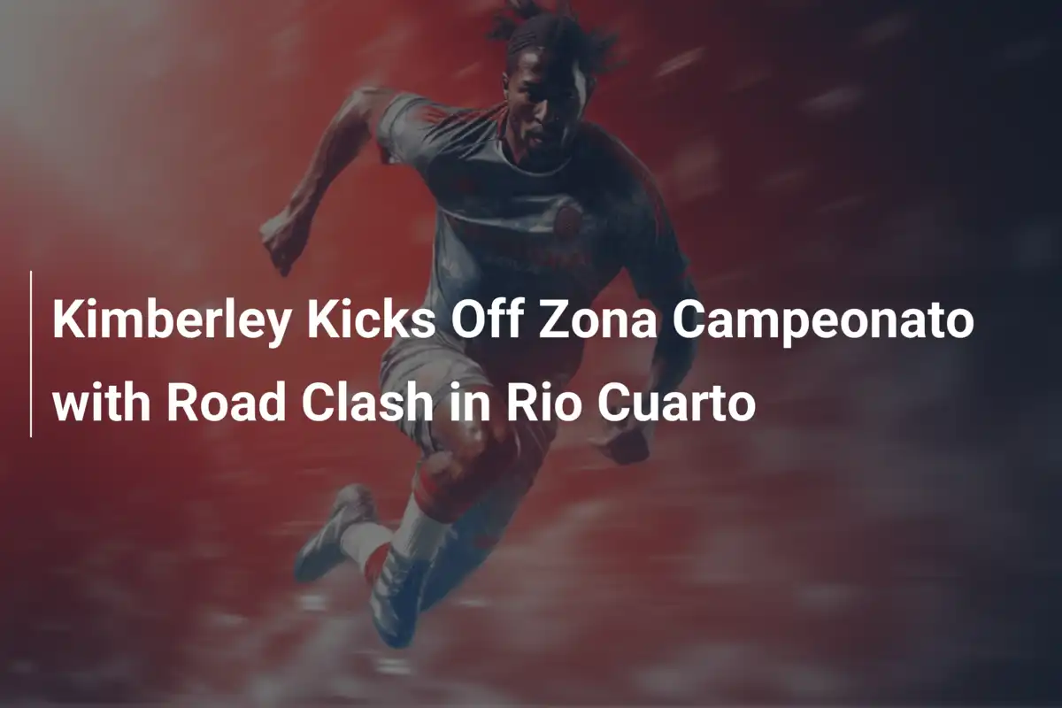 Kimberley Arranca la Zona Campeonato con un Desafío en Río Cuarto ...