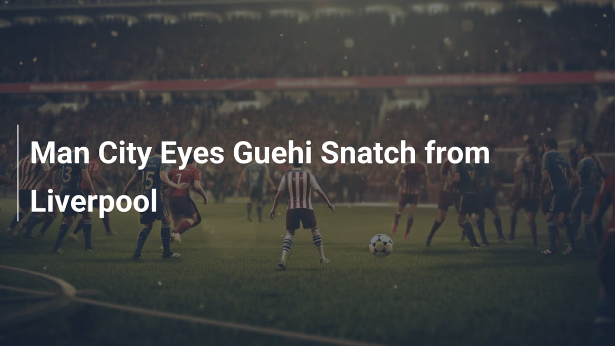 Man City Eyes Guehi Snatch from Liverpool - footboom1.com