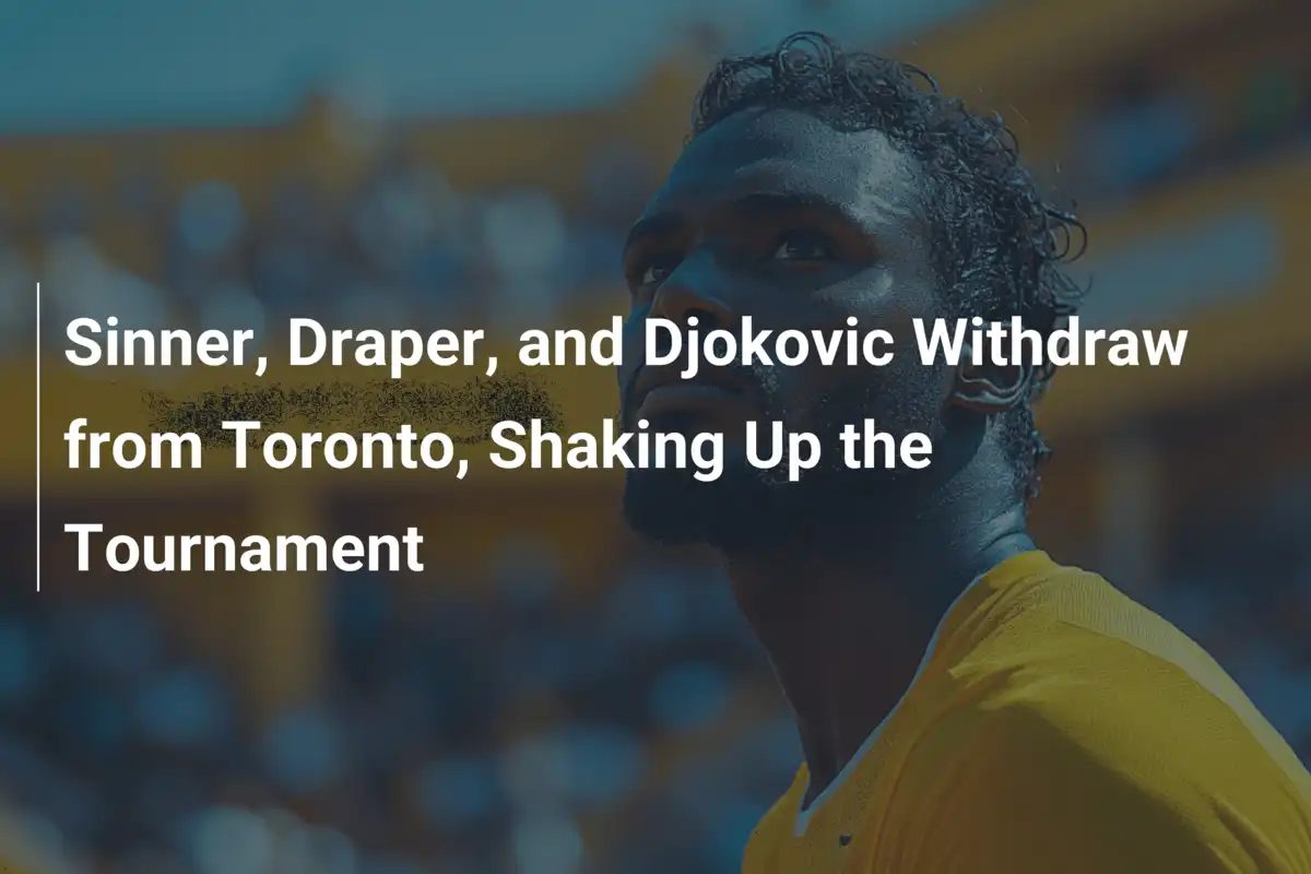 Sinner Draper und Djokovic sagen Teilnahme in Toronto ab Turnier neu ...