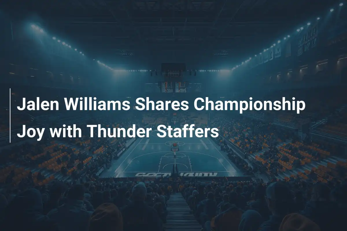 Jalen Williams Shares Championship Joy with Thunder Staffers ...
