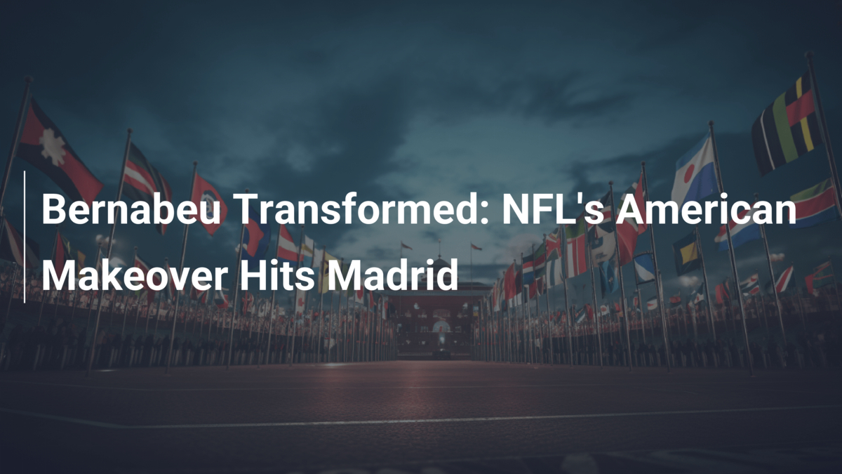 Santiago Bernabéu im NFL-Look - footboom1.com