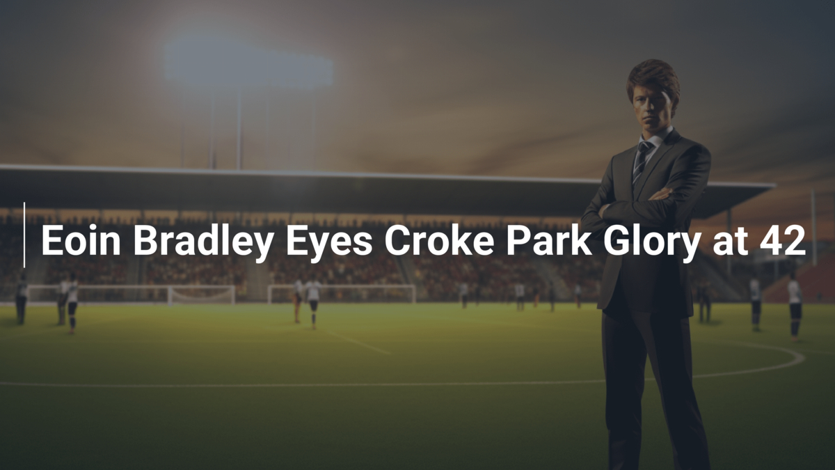 Eoin Bradley Eyes Croke Park Glory at 42 - footboom1.com