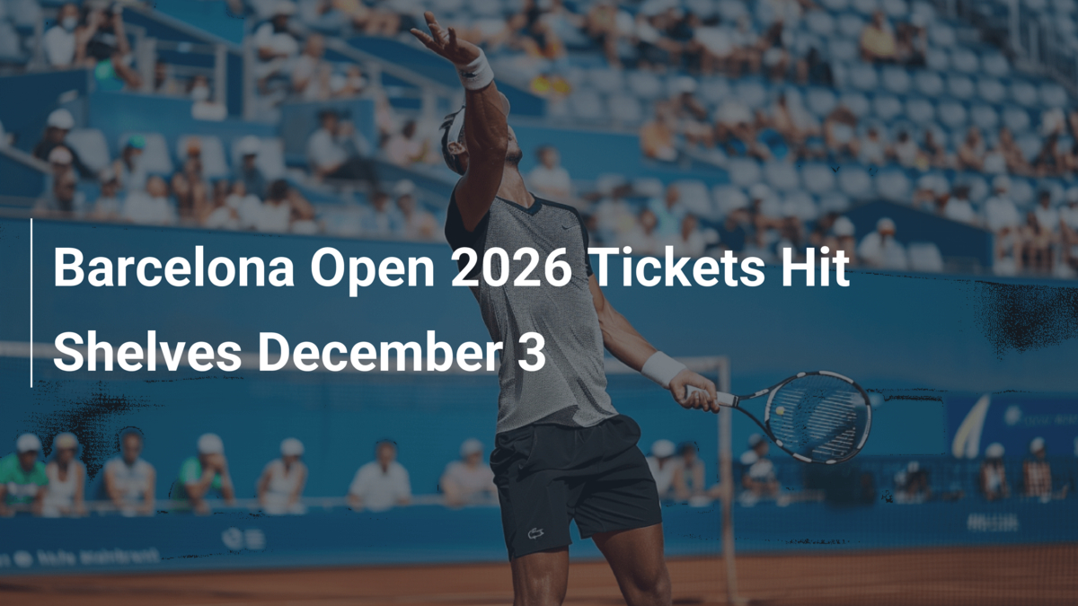 Barcelona Open 2026 Tickets Hit Shelves December 3 - footboom1.com