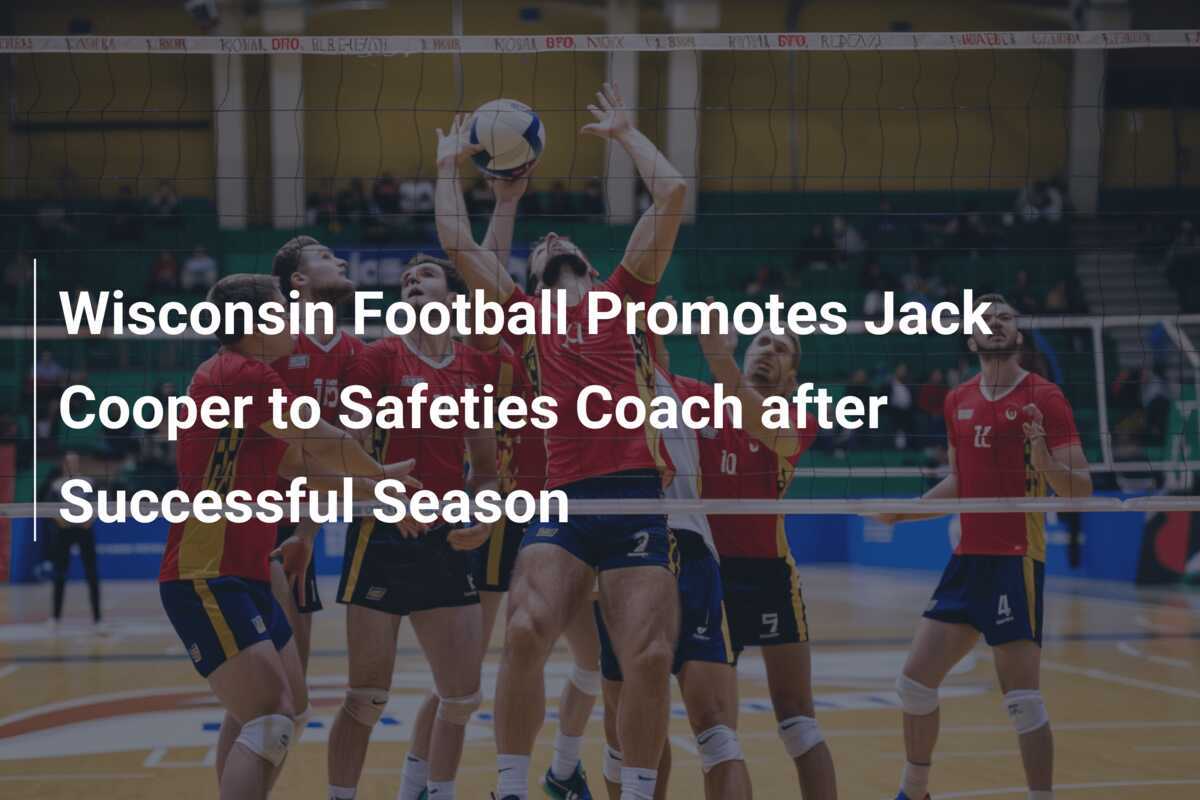 Wisconsin Football Promotes Jack Cooper to Safeties Coach after ...