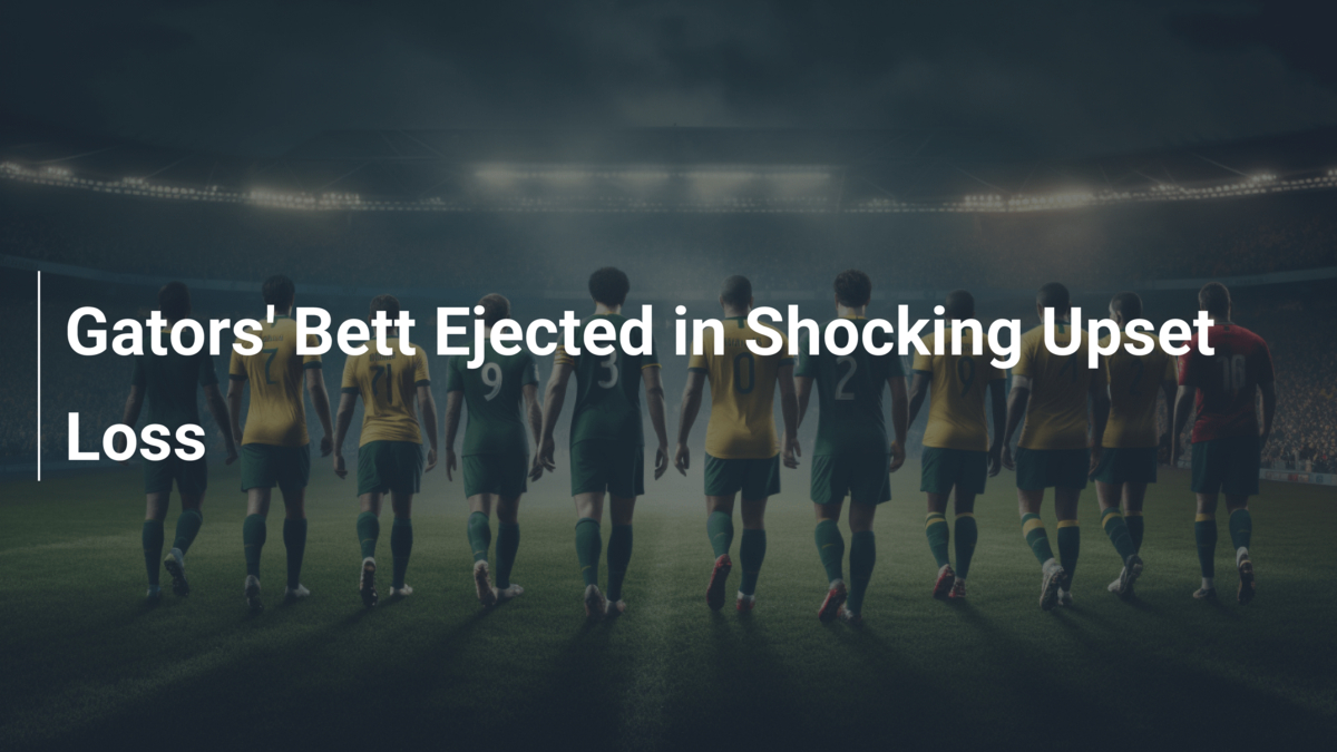 Gators' Bett Ejected in Shocking Upset Loss - footboom1.com