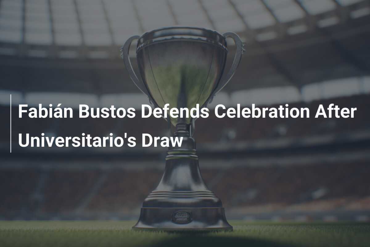 Fabián Bustos Defende Celebracao Após Empate do Universitario ...