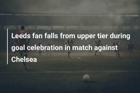Leeds fan falls from upper tier during goal celebration in match ...