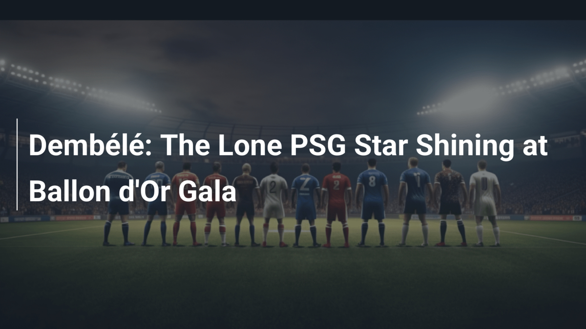 Dembélé: Der einzige strahlende PSG-Stern bei der Ballon-d'Or-Gala ...