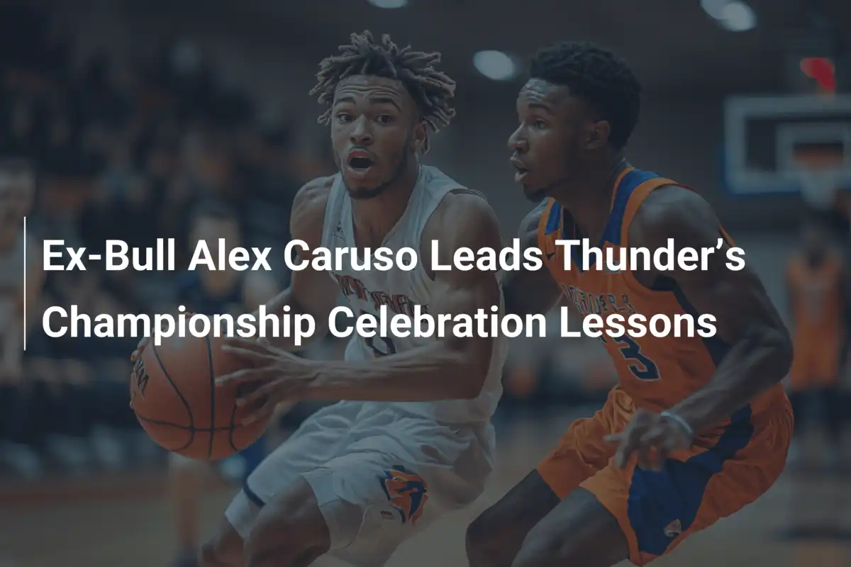 Alex Caruso, el ex Bull que guió la celebración del título del Thunder ...
