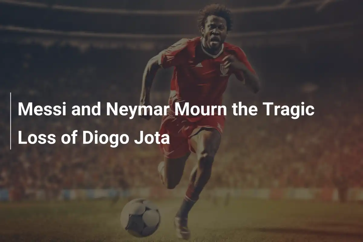 Messi and Neymar Mourn the Tragic Loss of Diogo Jota - footboom1.com