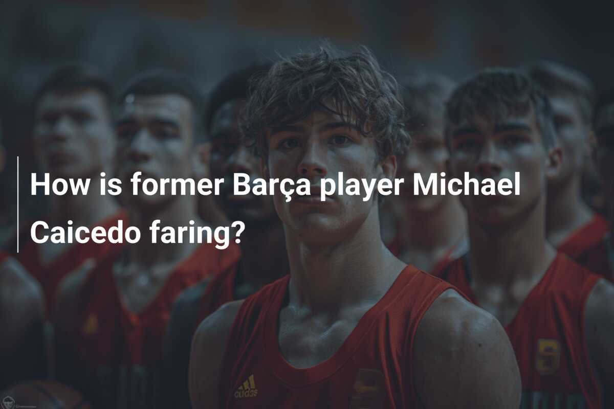 ¿Cómo le va al exjugador del Barça Michael Caicedo? - footboom1.com