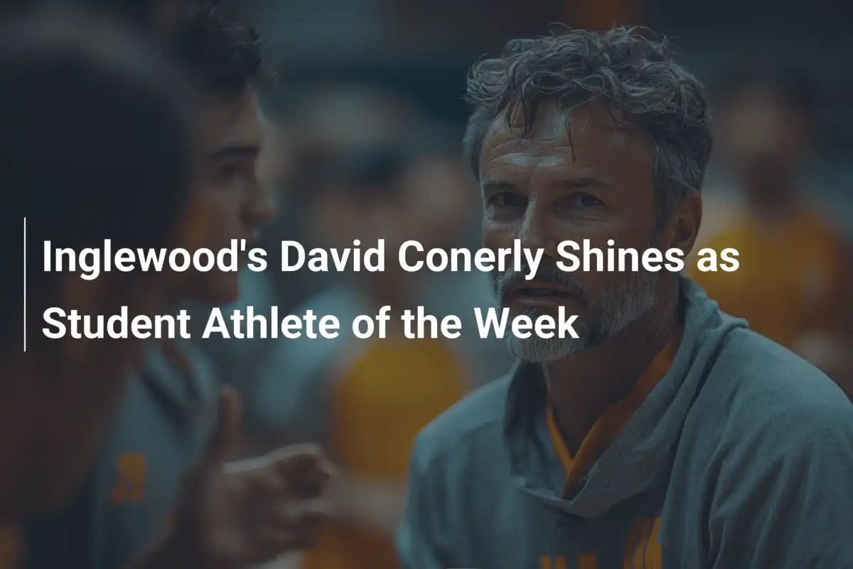 Inglewood's David Conerly Shines as Student Athlete of the Week ...