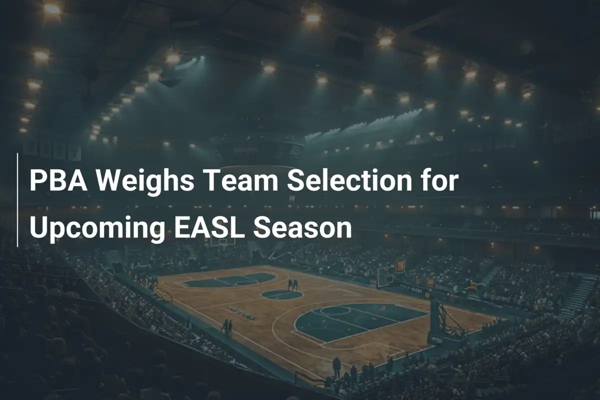 PBA en pleine réflexion pour choisir ses représentants en EASL cette saison - footboom1.com