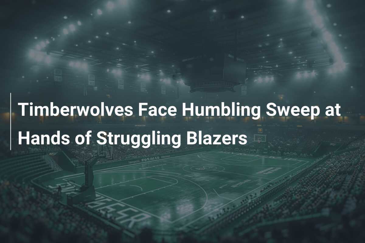 Timberwolves Face Humbling Sweep at Hands of Struggling Blazers ...