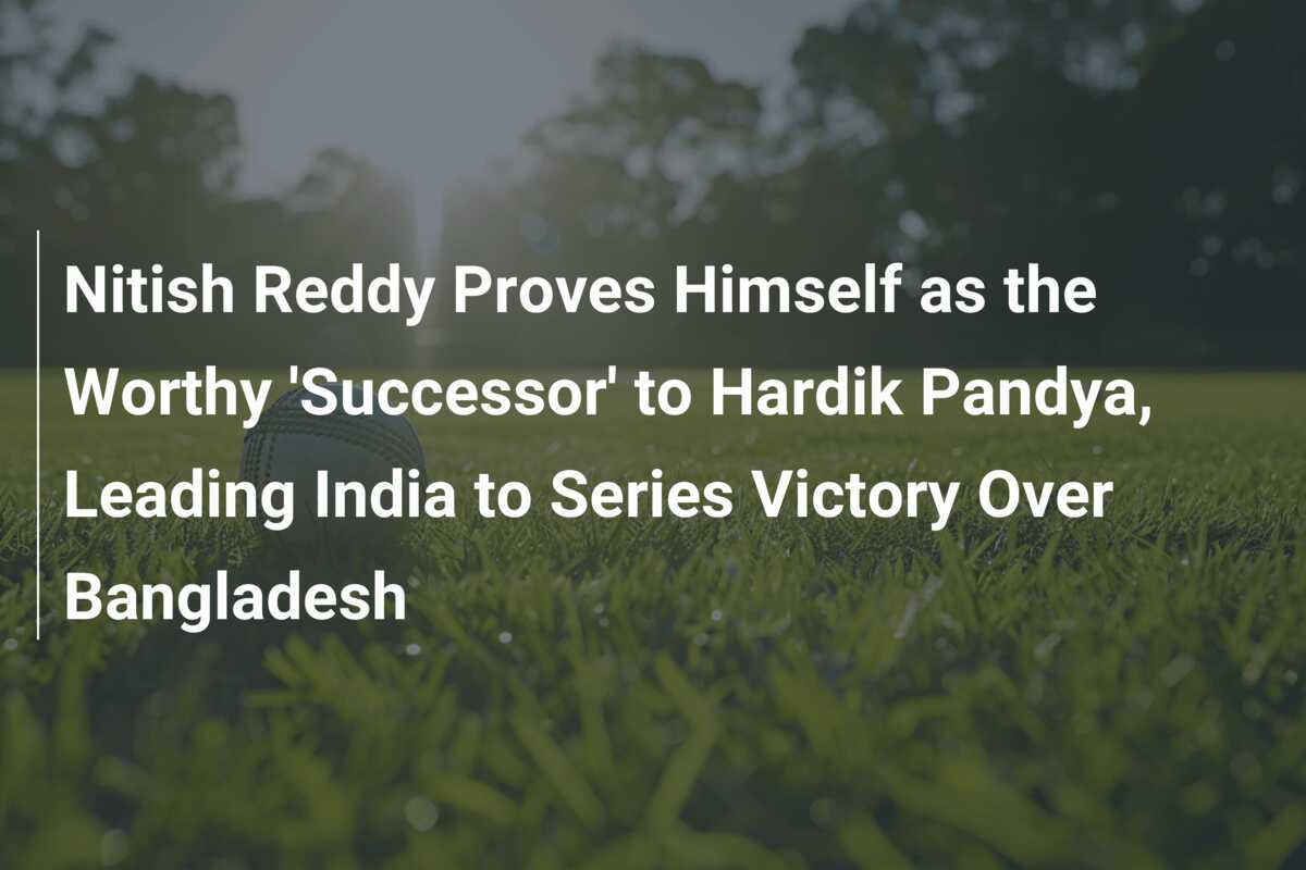 Nitish Reddy Bewijst Zichzelf als Waardige 'Opvolger' van Hardik Pandya en Leidt India naar ...