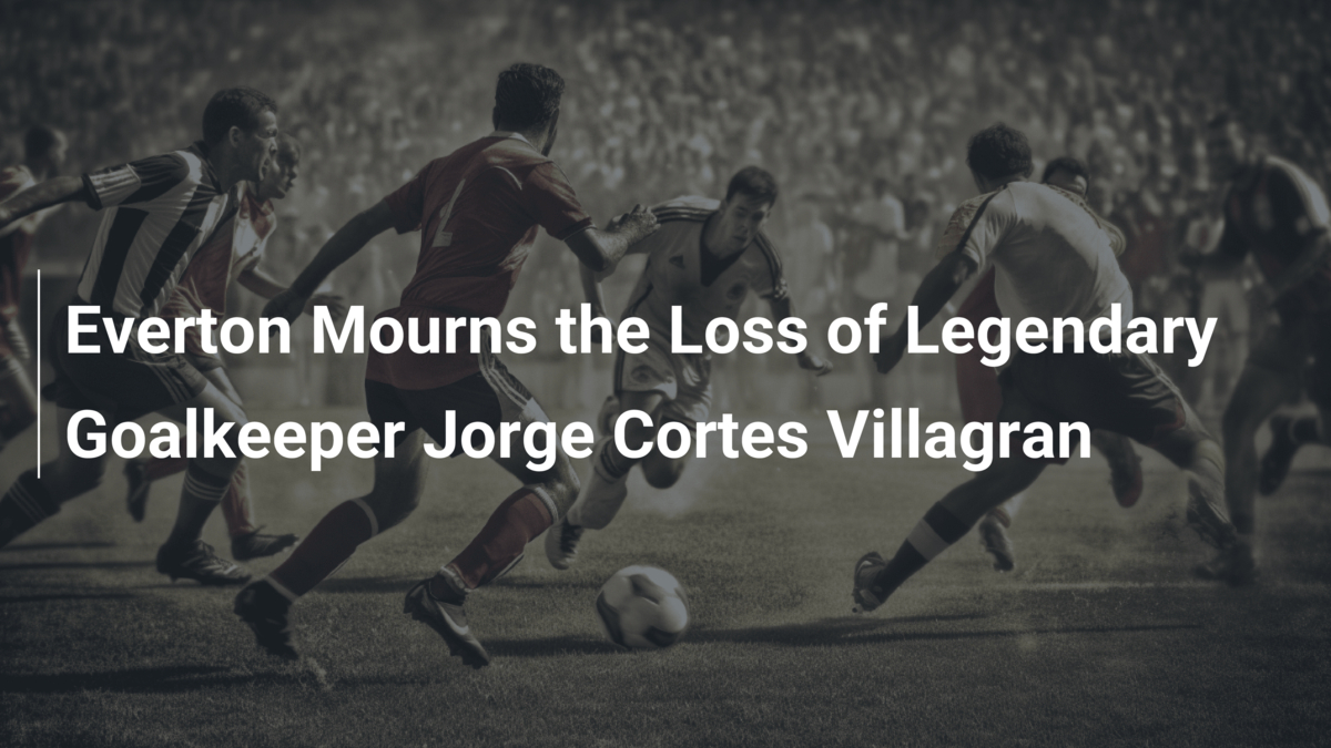 Everton Viña del Mar Thương Tiếc Thủ Môn Huyền Thoại Jorge Cortes ...