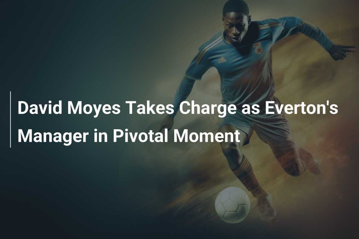 David Moyes übernimmt die Verantwortung als Everton-Trainer in einem ...